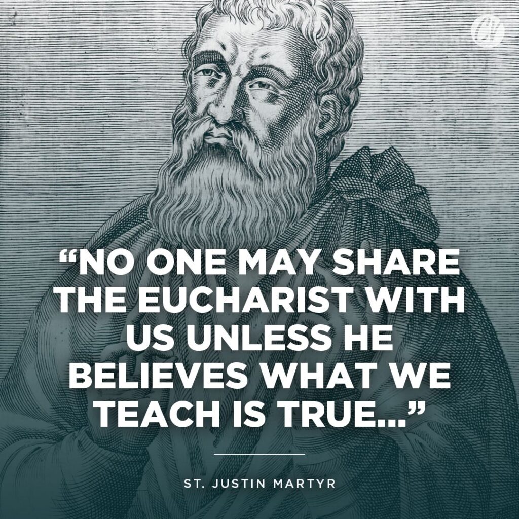 St. Justin Martyr (AD 100-165) The Eucharist and Who is Eligible to ...