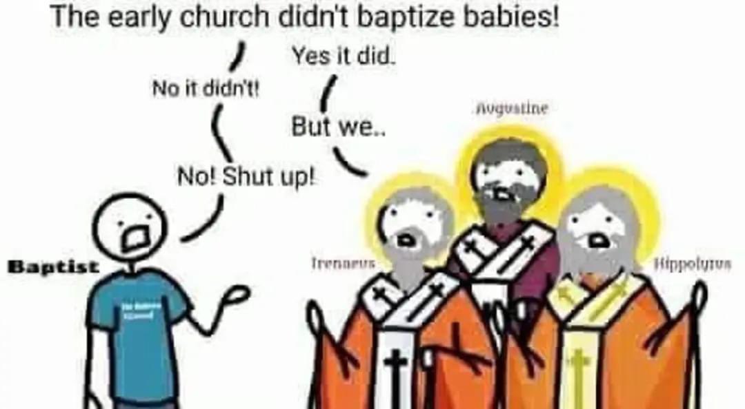 Did the Early Church Baptize Infants? Cute meme – Defenders of the ...