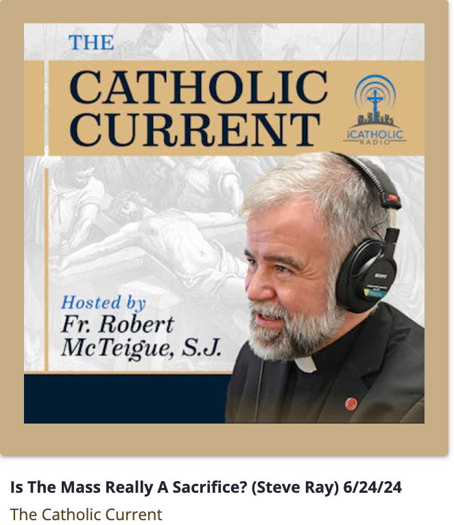 Is the Mass Really a Sacrifice? A Conversation between Steve Ray and Fr ...